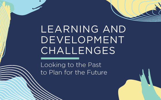 Preview: Learning and Development Challenges: Looking to the Past to ...